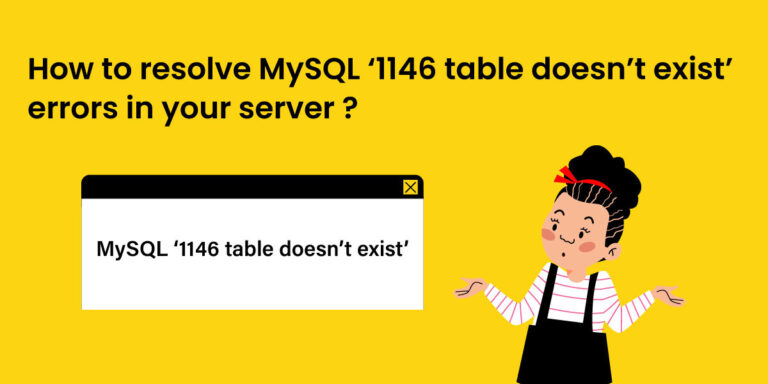 How to resolve MySQL 1146 table doesn’t exist errors quickly