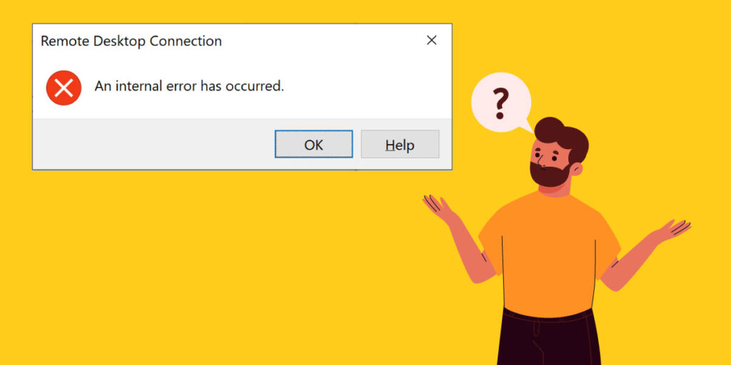 Fixing Remote Desktop Connection An Internal Error Has Oc